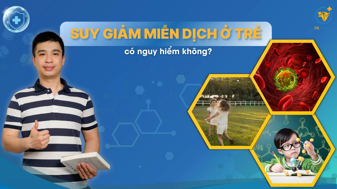 Suy giảm miễn dịch ở trẻ có nguy hiểm không?