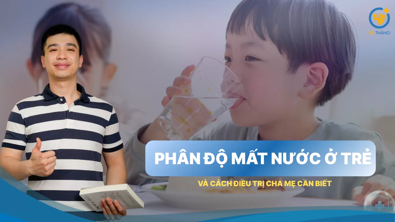 Phân độ mất nước ở trẻ và cách điều trị cha mẹ cần biết