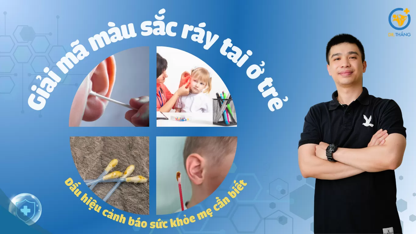 Giải mã màu sắc ráy tai ở trẻ: Dấu hiệu cảnh báo sức khỏe mẹ cần biết