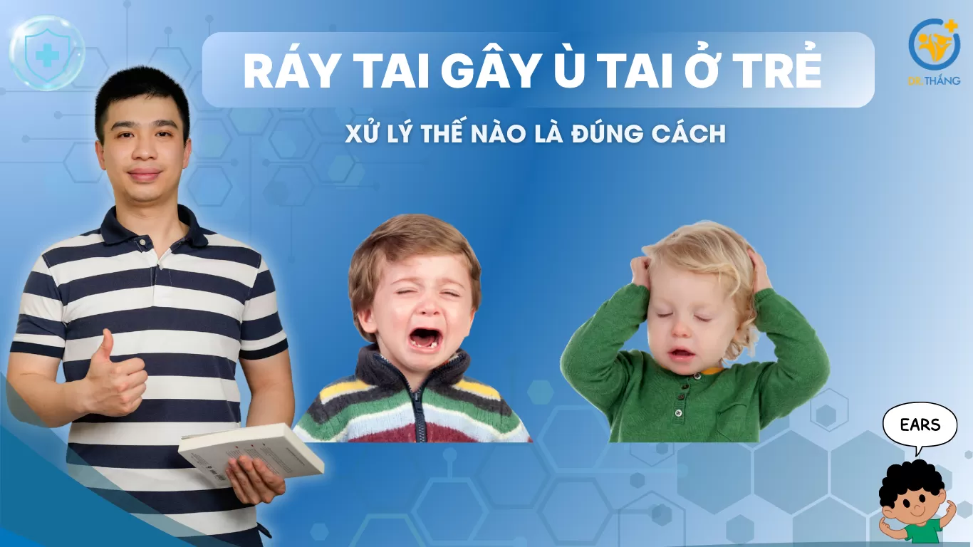 Ráy tai gây ù tai ở trẻ: Xử lý thế nào là đúng cách?