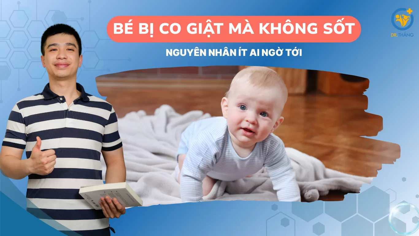 Bé bị co giật mà không sốt: Nguyên nhân ít ai ngờ tới